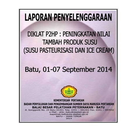 Laporan p2p diklat peningkatan nilai tambah produk susu (es krim dan susu pasteurisasi) tahun ...