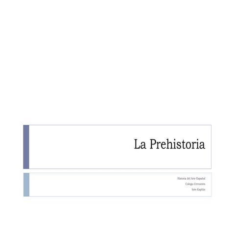 La prehistoria (historia del arte español) | PPT