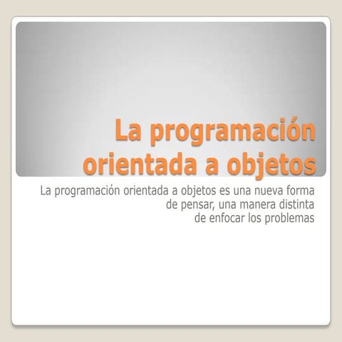 La programación orientada a objetos | PPTX