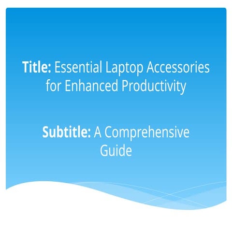 Essential Laptop Accessories for Enhanced Productivity | PPTX