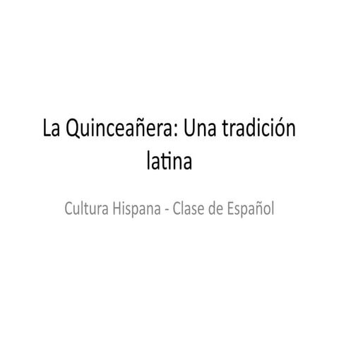 La Quinceanera Powerpoint La quinceanera | PPTX