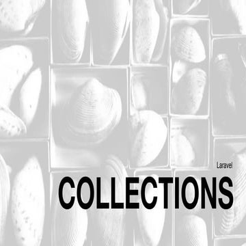 Laravel Collections An Overview Laravel Sp Ppt 5758