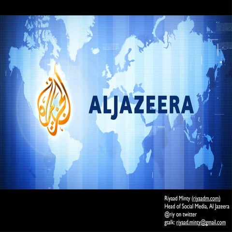 Arab Uprisings - How Al Jazeera used Social Media to tell the story | PPT