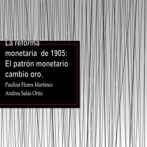 La reforma monetaria de 1905 | PPTX