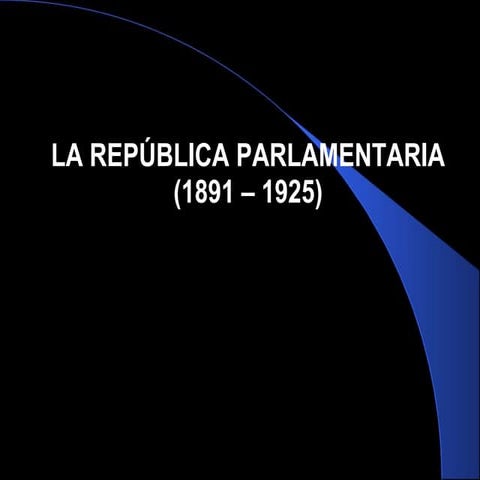 La República Parlamentaria_1891_1925 | PPTX