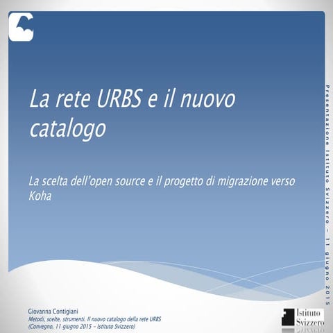 La rete urbs e il nuovo catalogo. La scelta dell’open source e il ...