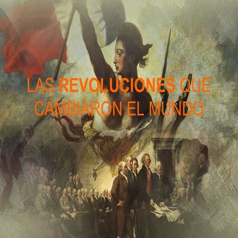 Las Revoluciones que cambiaron el mundo | PPT