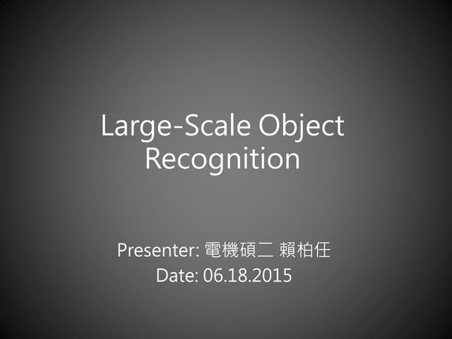Large Scale Object Recognition (ammai Presentation) Pptx Computing Technology And Computing