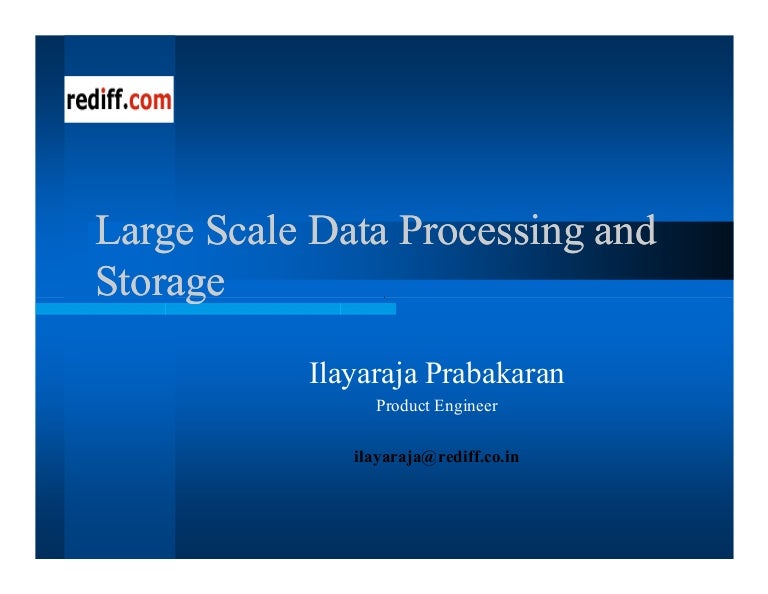 Large Scale Data Processing & Storage