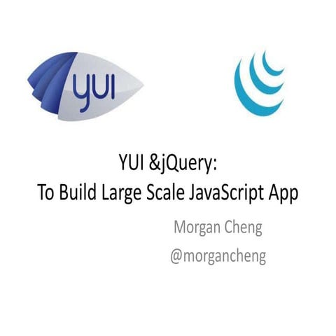 YUI vs jQuery: to Build Large Scale JavaScript App | PPT