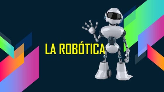 Diapositivas del trabajo de la robotica | PPT