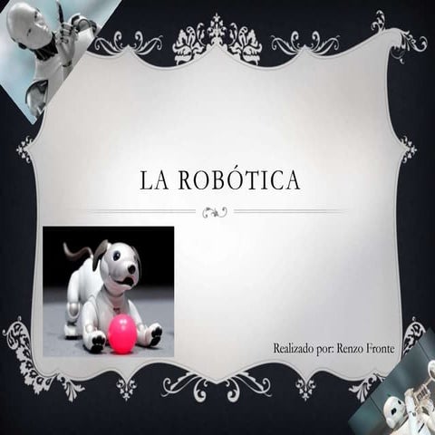 La robotica y sus aplicaciones | PPTX