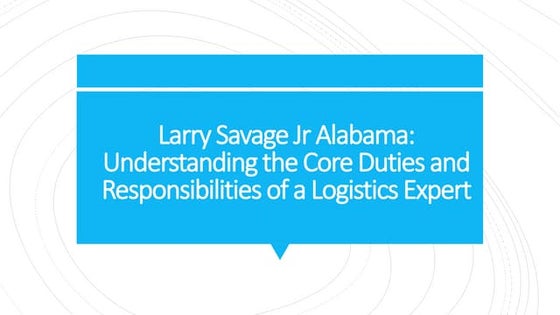 Key Components of Logistics Management - EXE Logistics Solutions | PPT