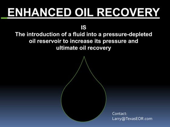 Enhanced Oil Recovery for Maximizing Oil Reservoir Production | PPT