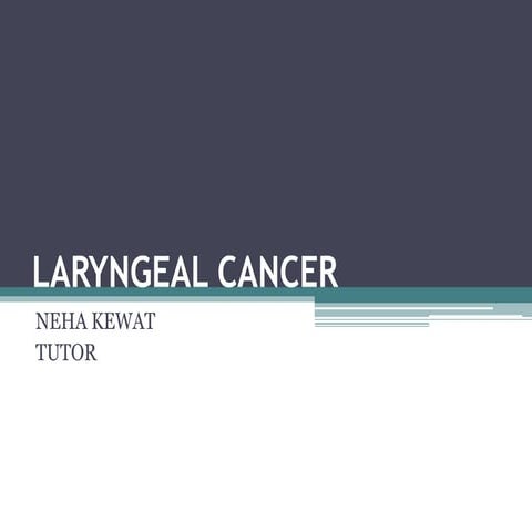 LARYNGEAL CANCER.pptx Prepared by Neha Kewat | PPT
