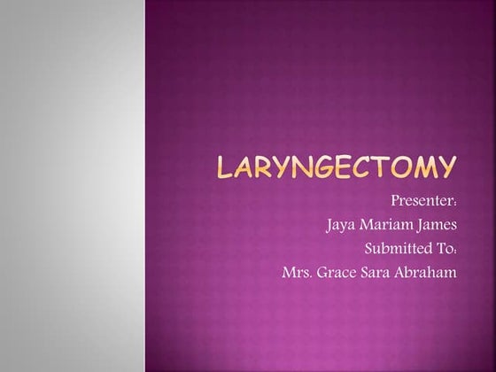 Summary laryngectomy.. post laryngectomy | PPT