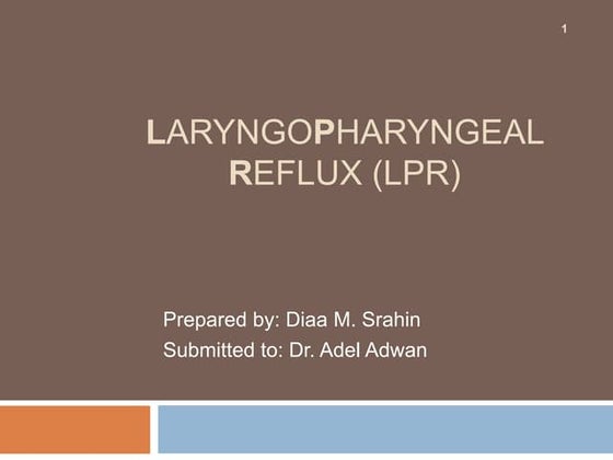 Laryngopharyngeal reflux disease (LPRD) by Dr Sagar Gujrathi.ppt