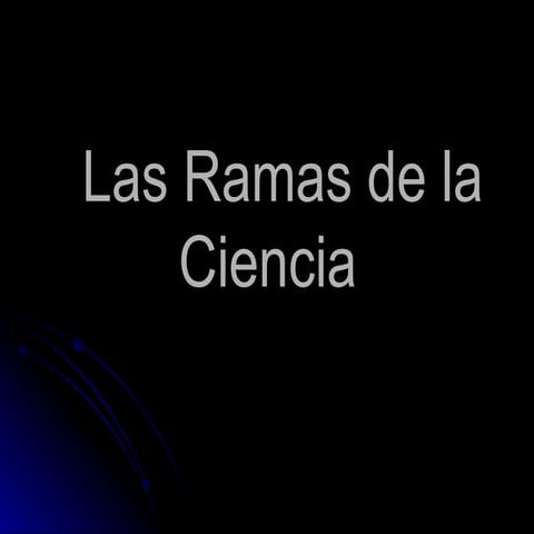 Las Ramas de la Ciencia | PPT