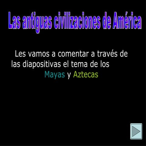 Las Antiguas Civilizaciones de America - 7º B | PPT