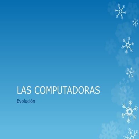 Las computadoras y su evolución | PPTX | Computing | Technology & Computing