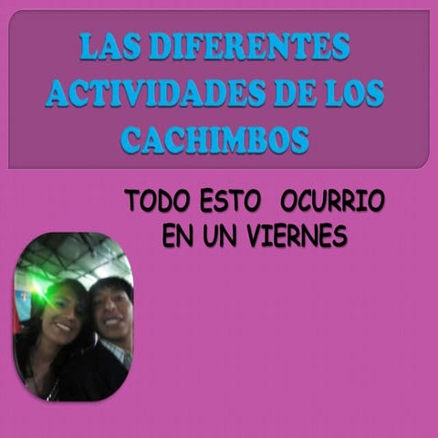 Las diferentes actividades de los cachimbos | PPTX