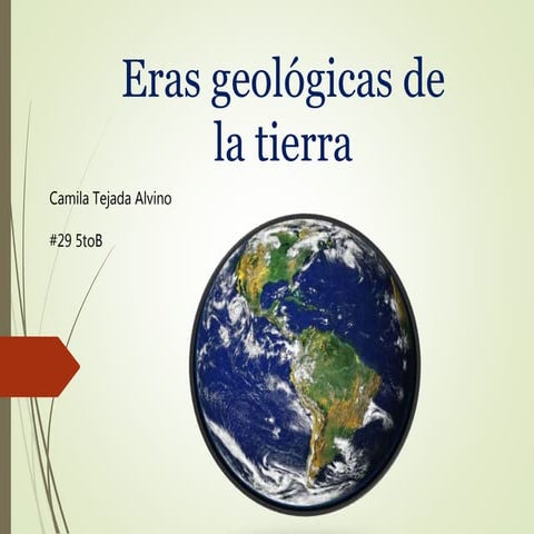 Las eras geológicas de la tierra.pptx camila | PPTX