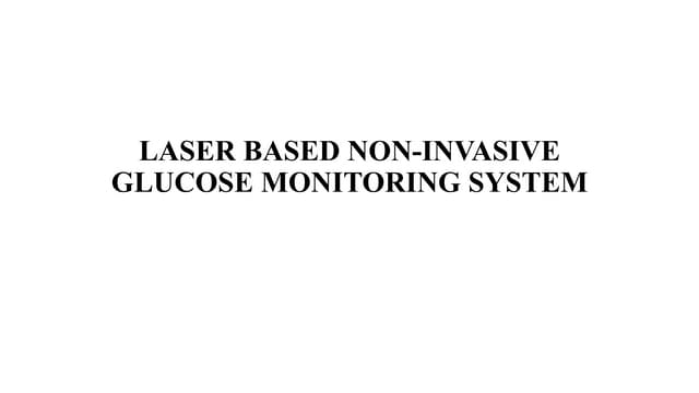 Laser Based Non Invasive Glucose Monitoring System Pptpptx