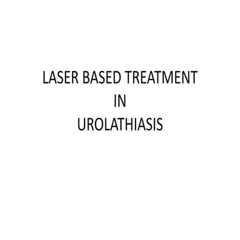 Ureteroscopic lithotripsy (URSL) | PPTX