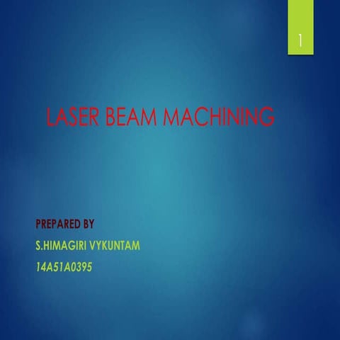 Laser beam machining | PPTX