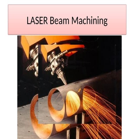 LASER Beam Machining process power point presentation | PPT