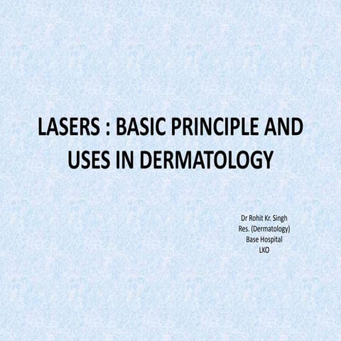 BASICS OF LASER AND IT'S USE IN DERMATOLOGY | PPTX