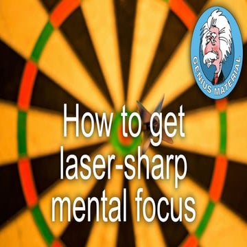 How to get laser-sharp mental focus | PPT