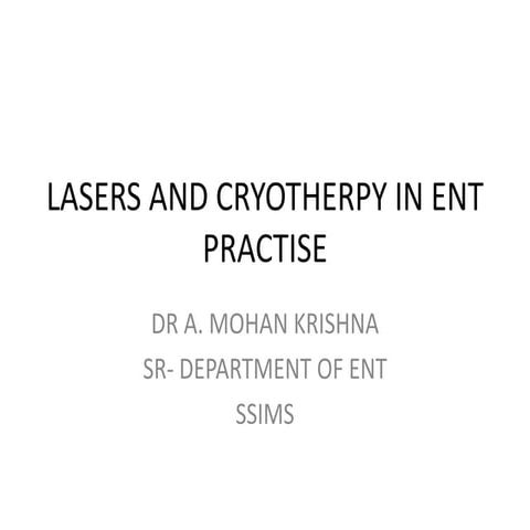 Lasers and cryotherapy in ent pracise | PPTX