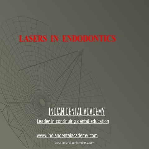 Lasers in endodontics /certified fixed orthodontic courses by Indian ...