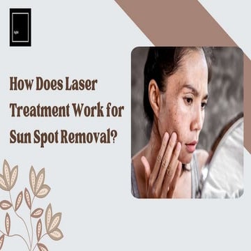 Laser Treatment for Sun Spot Removal Toronto | PPT