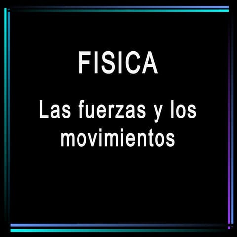 Las fuerzas y el movimiento | PPT