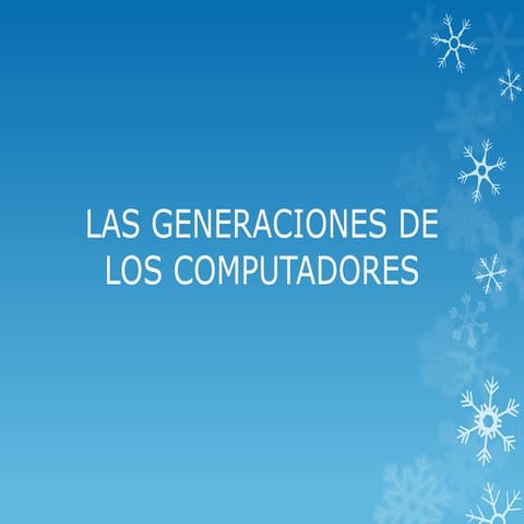 Las generaciones de los computadores | PPTX | Computing | Technology & Computing