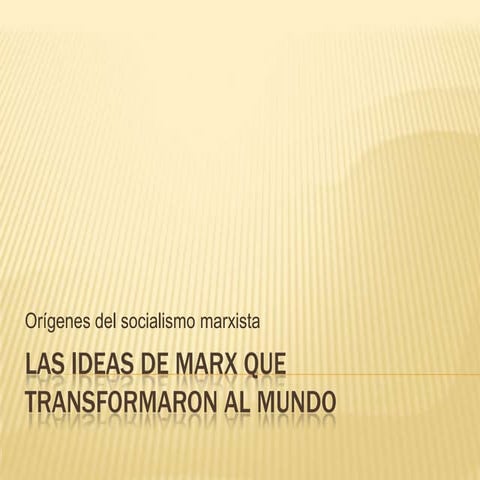 Las ideas de marx que transformaron al mundo | PPTX
