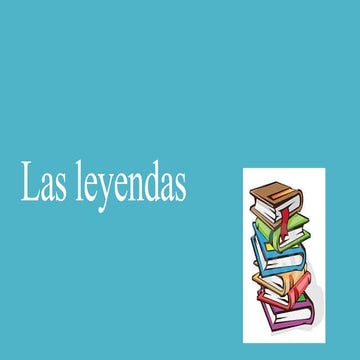 Las leyendas sesion 3 | PPTX | Books and Literature