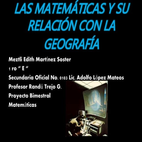 Las matemáticas y su relación con la geografía | PPTX
