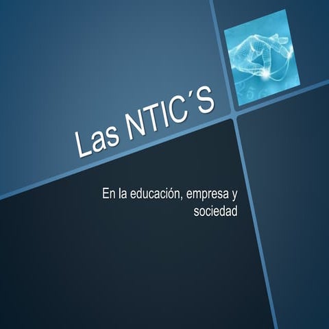 Las NTIC´s en la educacion , empresa y sociedad | PPTX | Technology & Computing