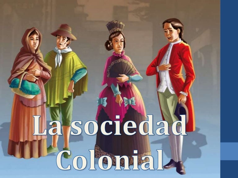 La sociedad colonial