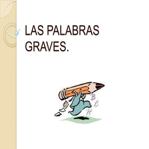 Las palabras graves. | PPTX