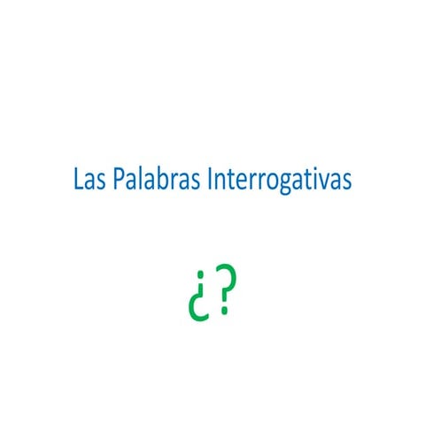 Las palabras interrogativas | PPTX