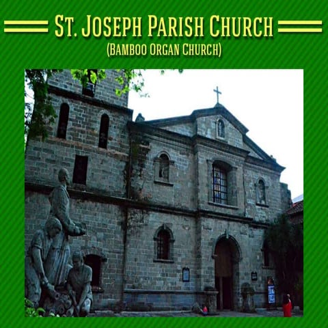 St. Joseph's Parish Church, Las Pinas, Philippines - Home of the Bamboo Organ | PPTX