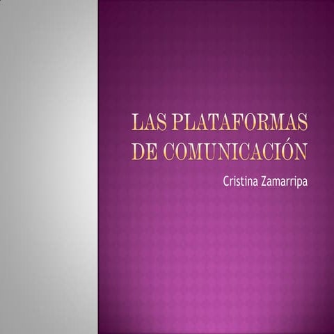 PLATAFORMAS Y MEDIOS PARA LA COMUNICACIÓN. | PPTX
