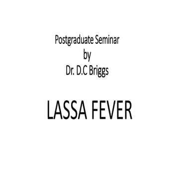 Lassa fever pg seminar Dr. DBriggs | PPTX