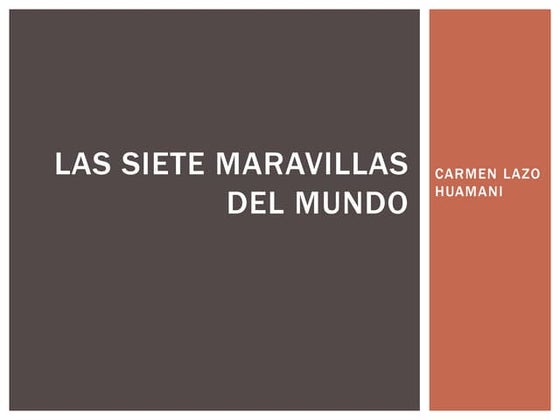 Las Siete Maravillas del Mundo Moderno (The New 7 Wonders) | PPT