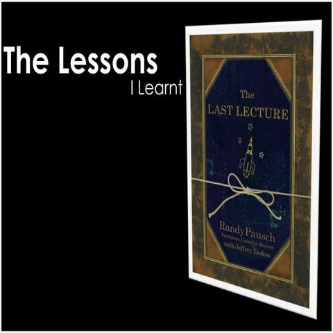 My Lessons from the Last Lecture | PPT