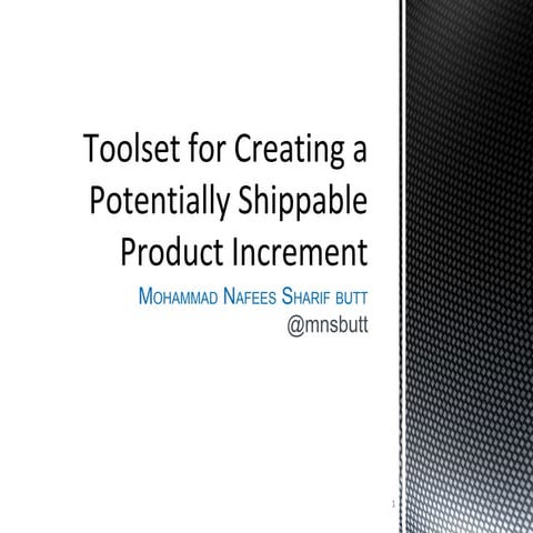 Toolset For Creating a Potentially Shippable Product Increment - A session at LAST Conference ...